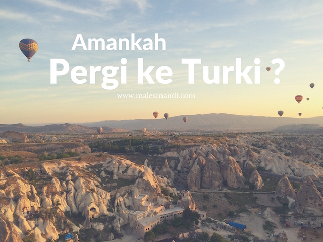 Amankah Pergi ke Turki? | Males Mandi
